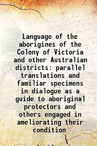 Language of the aborigines of the Colony of Victoria and other ...