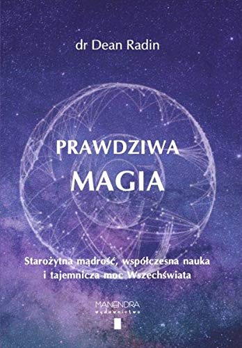 Prawdziwa Magia by Dean Radin | Goodreads