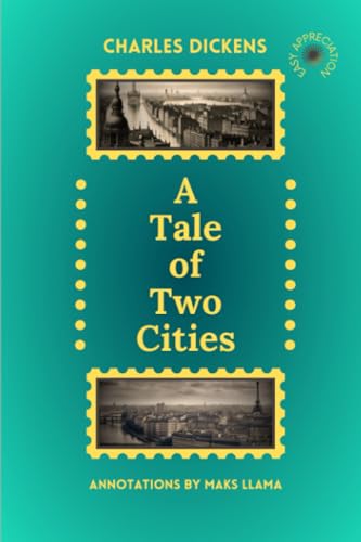 A Tale of Two Cities - Unabridged and Annotated: Easy Experience ...