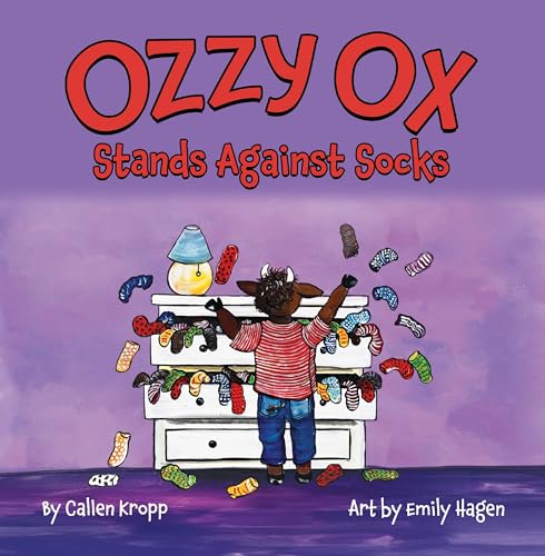 Ozzy Ox Stands Against Socks by Callen Kropp | Goodreads