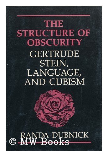 The Structure of Obscurity: Gertrude Stein, Language and Cubism by ...