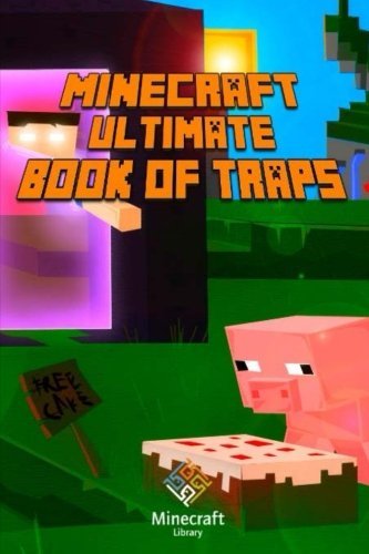 Minecraft: Ultimate Book of Traps: Unbelievable Secrets and Ideas on ...