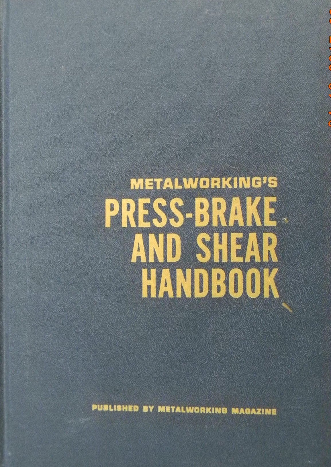 Metalworking's Press-Brake and Shear Handbook by Harold R. Daniels ...