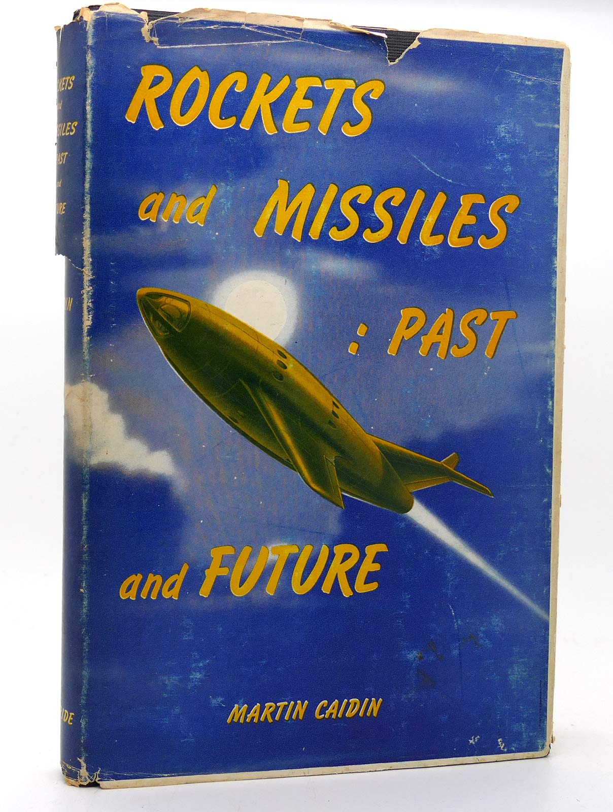 Rockets and missiles, past and future; by Martin Caidin | Goodreads