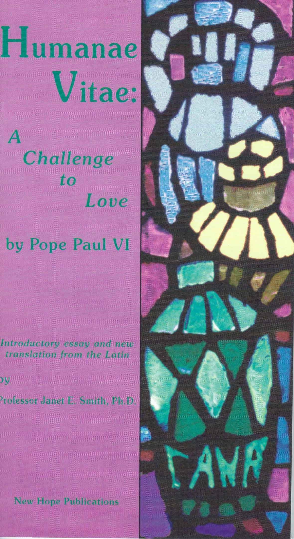 Humanae Vitae: A Challenge to Love by Janet E. University of Dallas ...