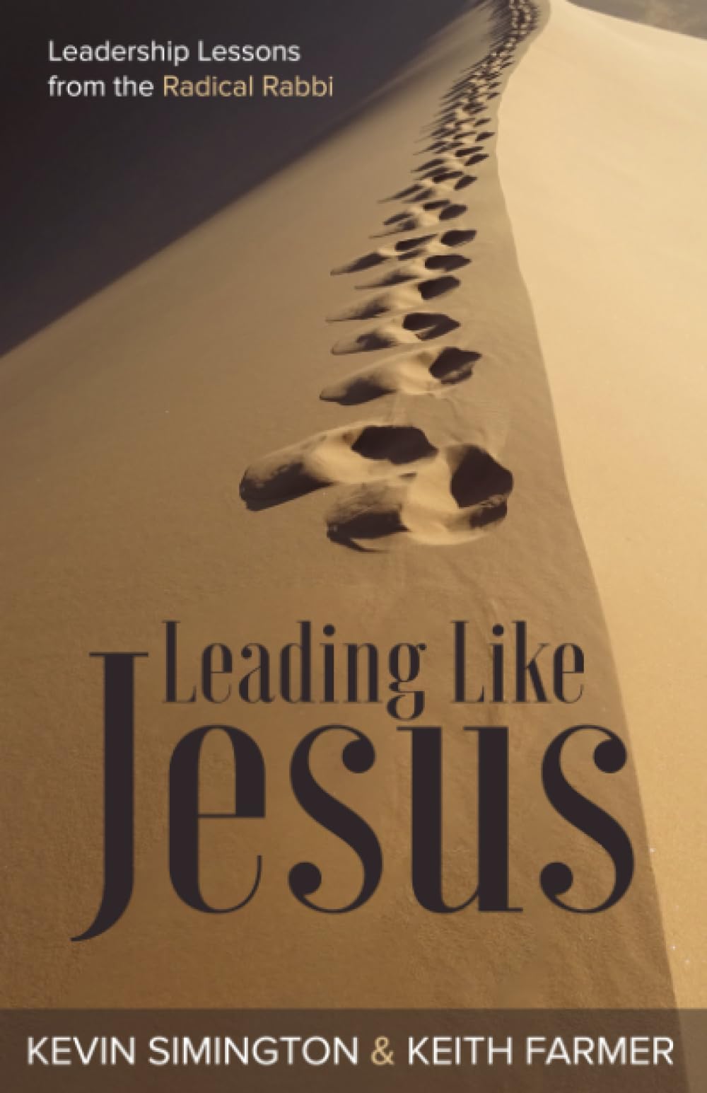 Leading Like Jesus: Leadership Lessons From the Radical Rabbi by Kevin ...