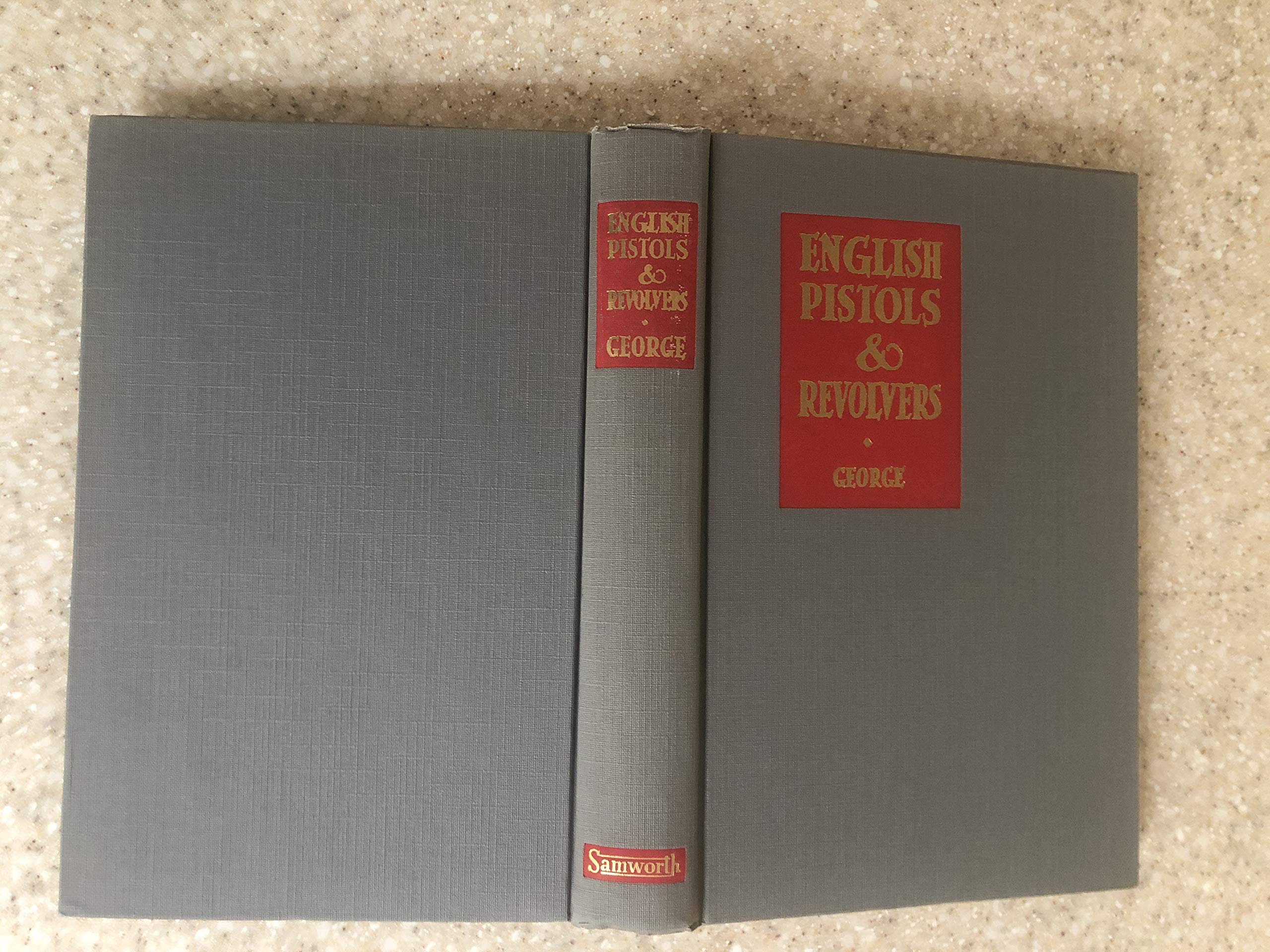 ENGLISH PISTOLS AND REVOLVERS: An Historical Outline of the Development ...