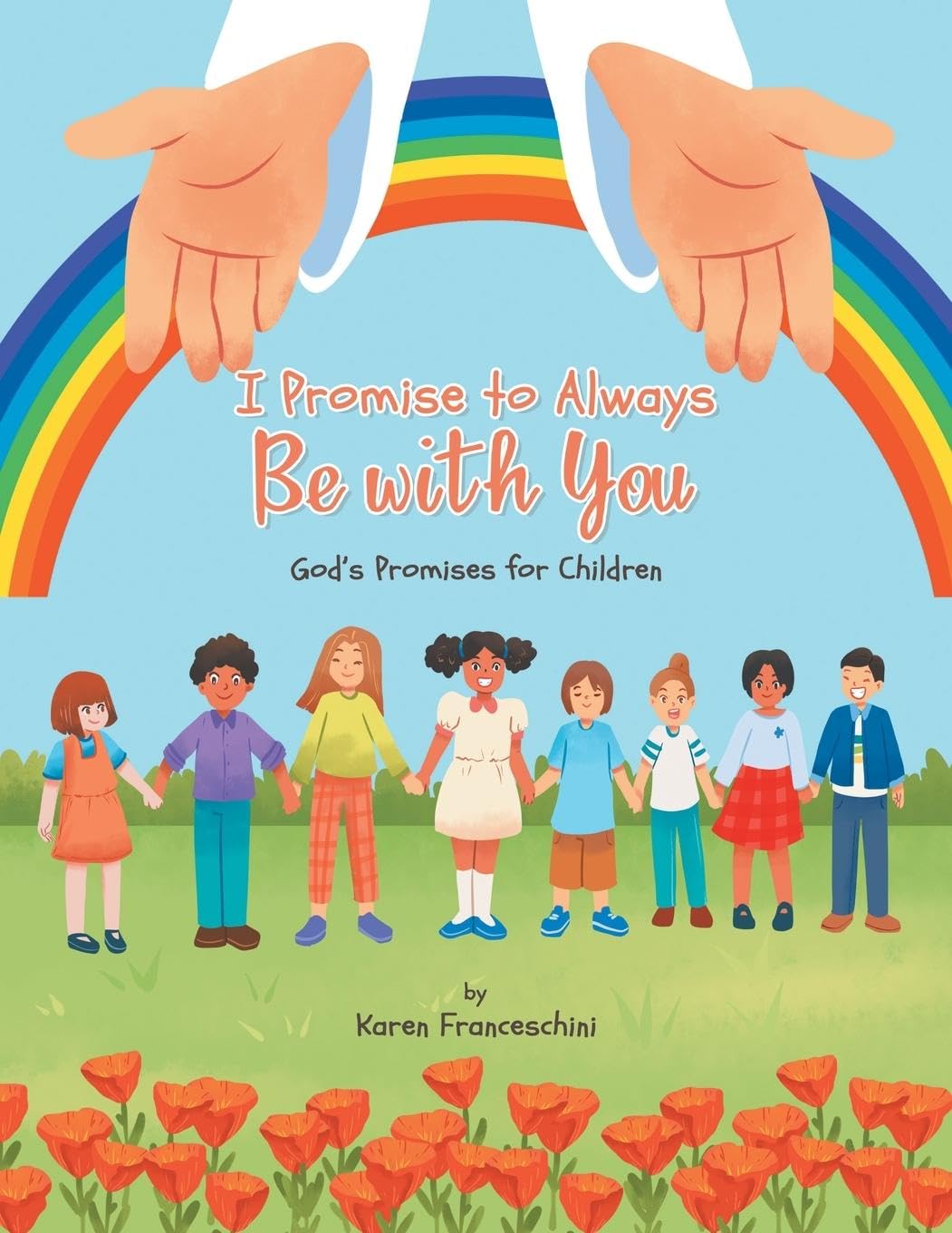 I Promise to Always Be with You: God’s Promises for Children by Karen ...