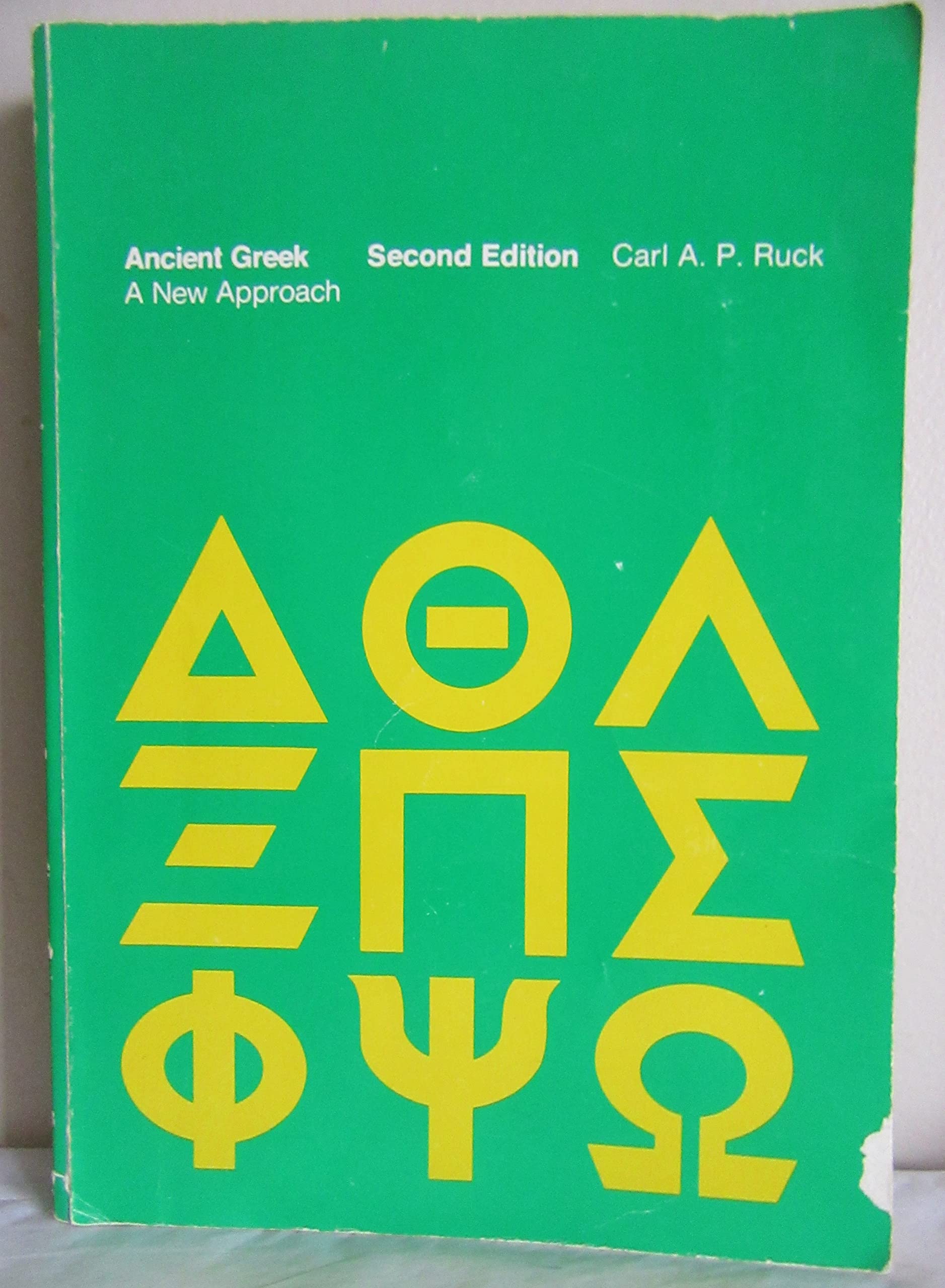 Ancient Greek: A New Approach by Carl A.P. Ruck | Goodreads