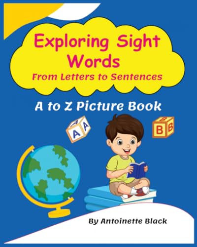 Exploring Sight Words: From Letters to Sentences, A to Z Picture Book ...