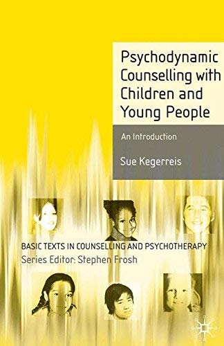 Psychodynamic Counselling with Children and Young People: An ...