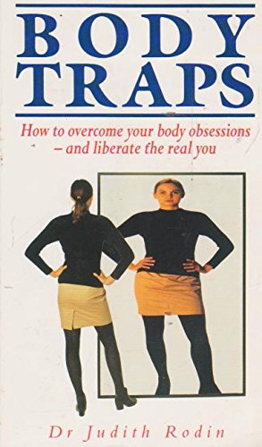 Body Traps: How to Unlock the Cage of Your Body Obsessions by Judith ...