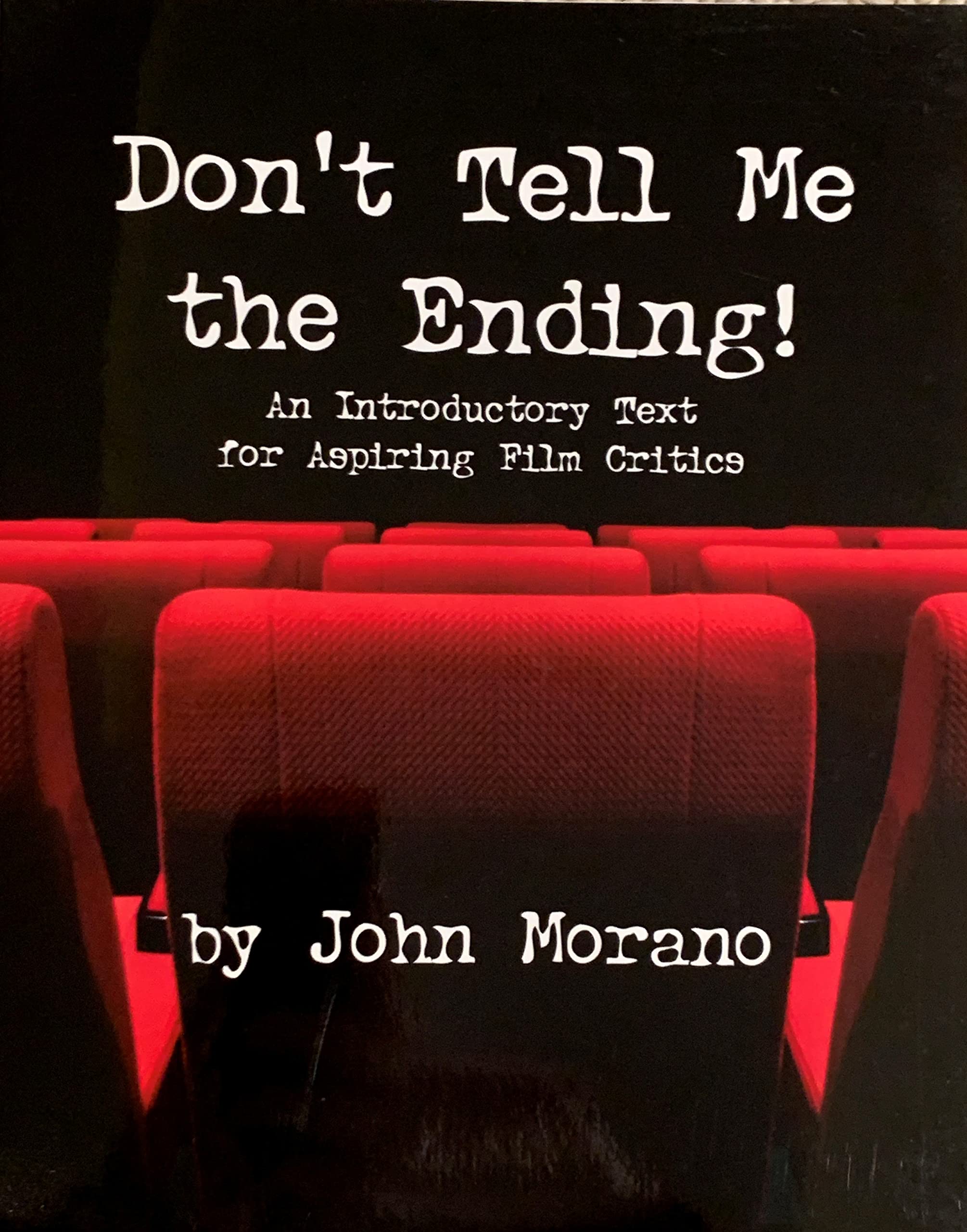 Don't Tell Me the Ending! by John Morano | Goodreads