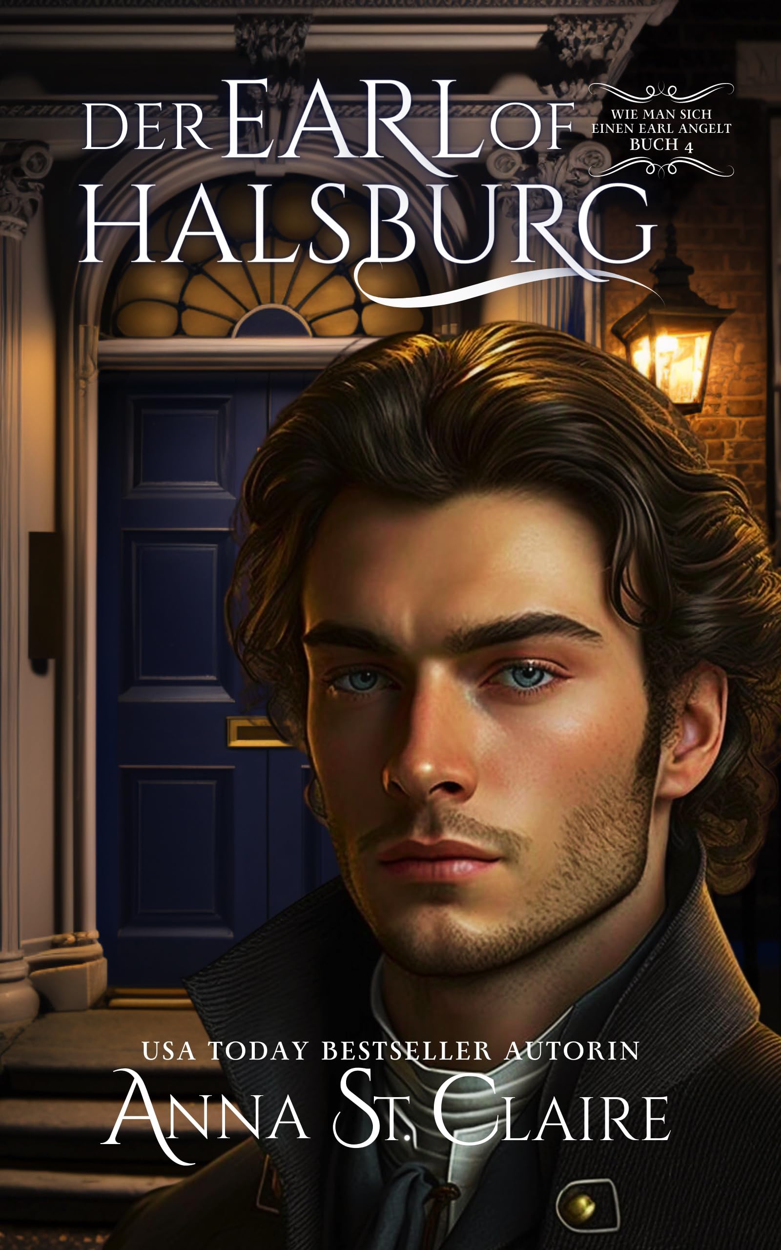 Der Earl of Halsburg (Wie man sich einen Earl angelt 4) by Anna St ...