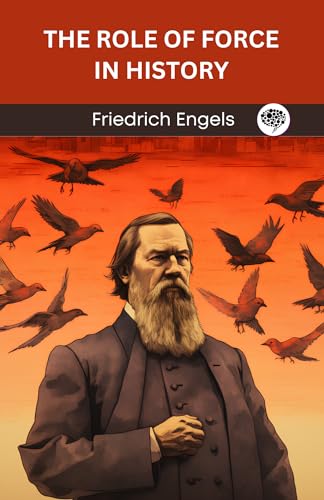 The Role of Force in History (Grapevine edition) by Friedrich Engels ...