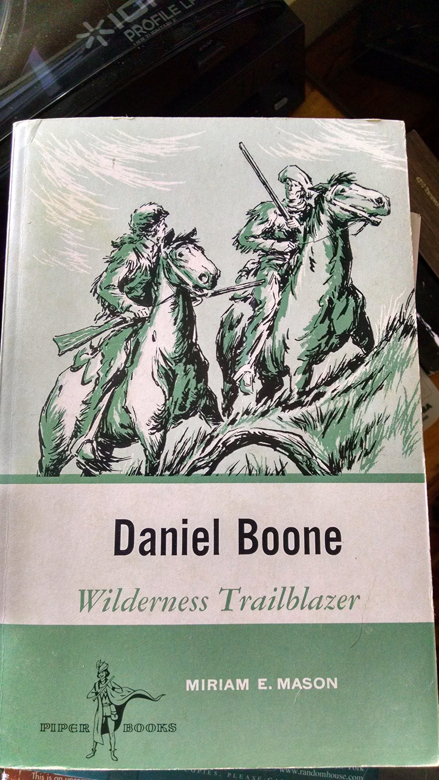 Daniel Boone, Wilderness Trailblazer (Piper Books) by Miriam E. Mason ...