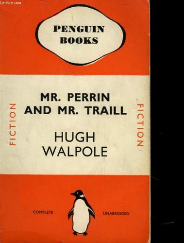 Mr. Perrin and Mr. Traill by Hugh Walpole | Goodreads