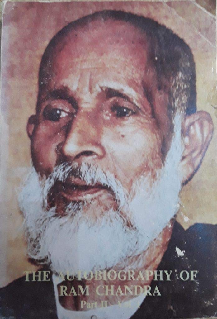 The Autobiography of Ram Chandra Part II - Vol I [1987] by Ram Chandra ...