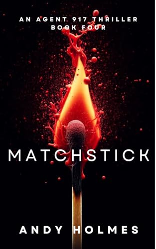 Matchstick (Agent 917, #4) by Andy Holmes | Goodreads