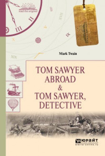 Tom Sawyer abroad & Tom Sawyer, detective. Tom Soyer za granitsey. Tom ...