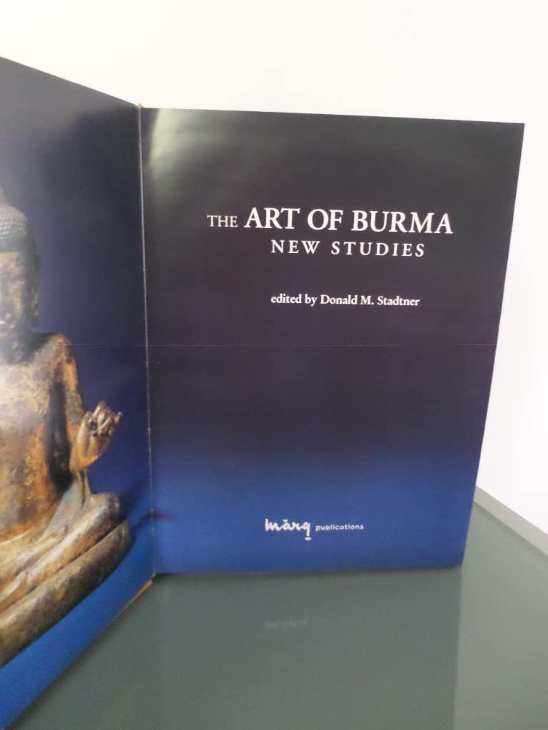 The Art of Burma: New Studies by Donald Martin Stadtner | Goodreads