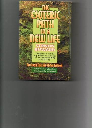 The Esoteric Path to a New Life: Two Cassette Tapes Plus 64-page Guidebook by Vernon Howard ...