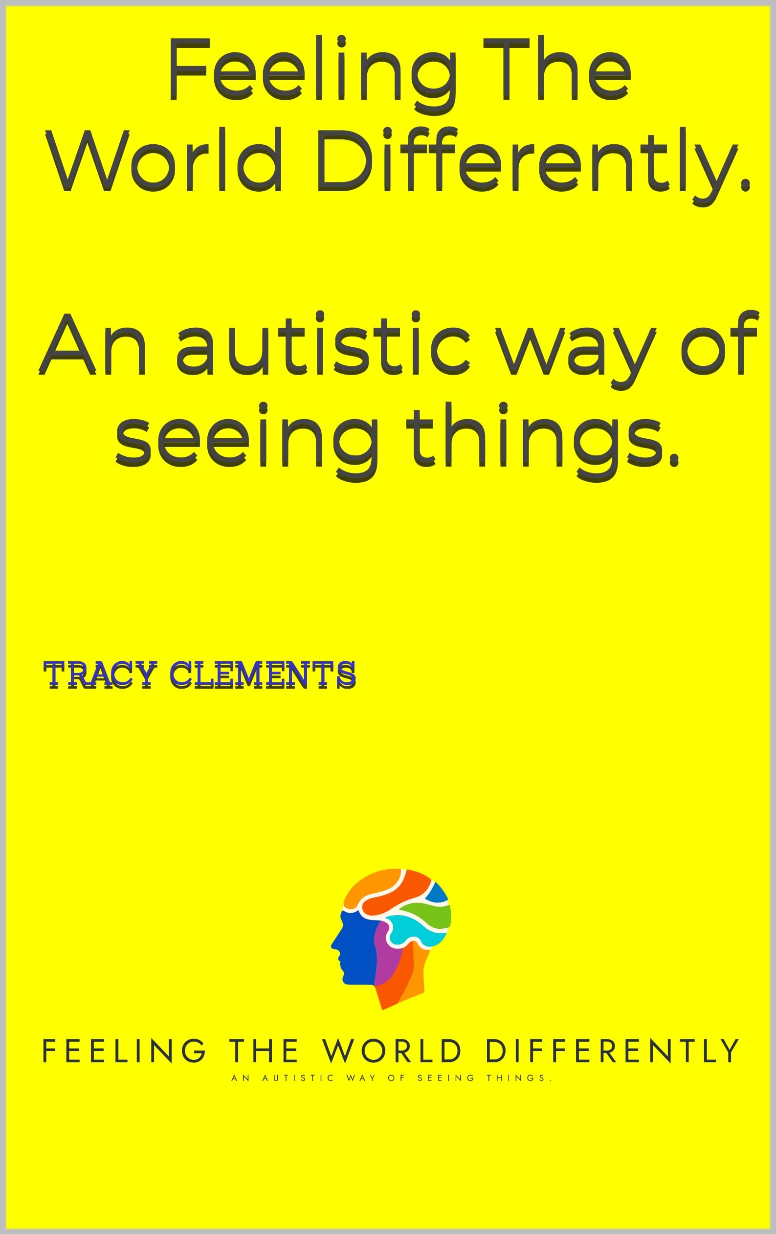 Feeling The World Differently. An autistic and ADHD way of seeing ...