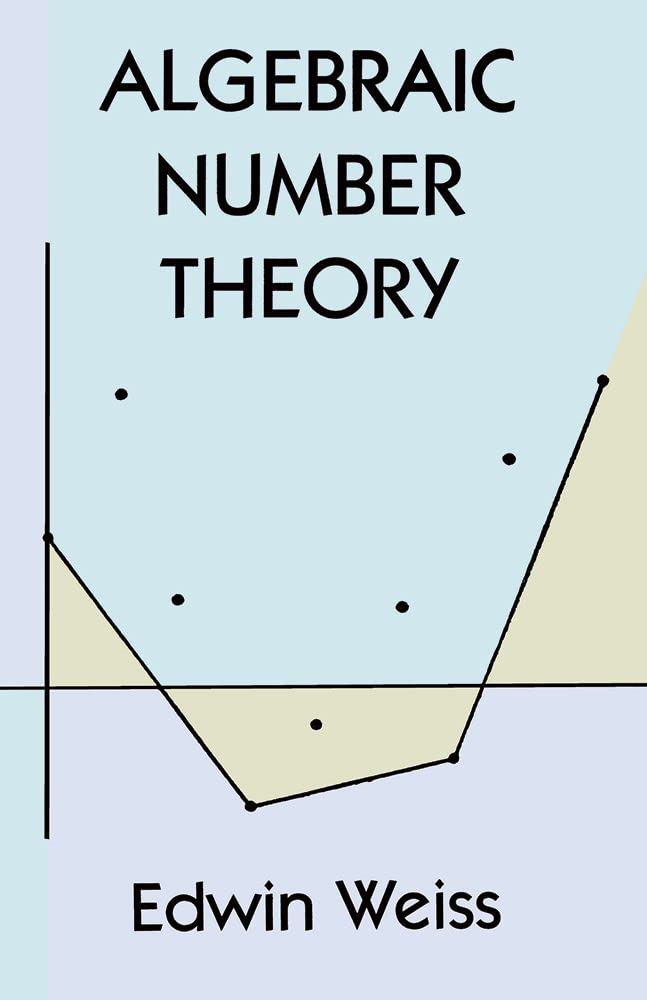 Algebraic Number Theory by Edwin Weiss | Goodreads