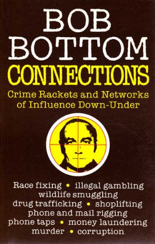 Connections: Crime, rackets, and networks of influence down-under by ...