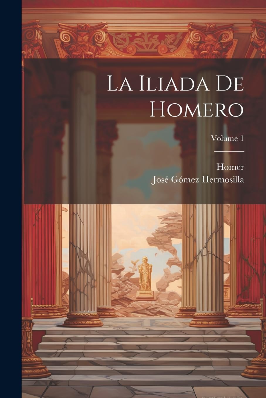 La Iliada De Homero; Volume 1 (Spanish Edition) by Homer | Goodreads