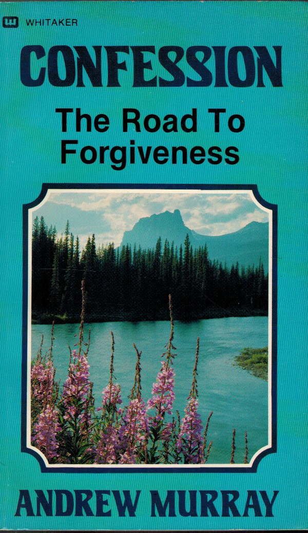 Confession: The Road to Forgiveness by Andrew Murray | Goodreads