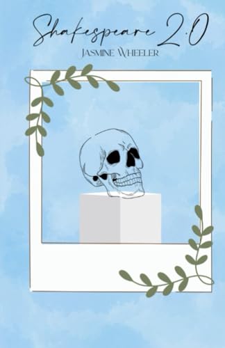 Shakepseare 2.0 (The Redo) by Jasmine Wheeler | Goodreads