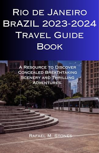 Rio de Janeiro Brazil Travel Guide 2023-2024: A Resource to Discover ...