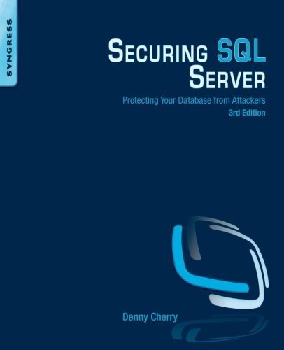 Securing SQL Server, Third Edition: Protecting Your Database from ...