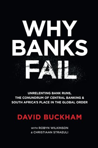 Why Banks Fail: Unrelenting Bank Runs, The Conundrum of Central Banking ...