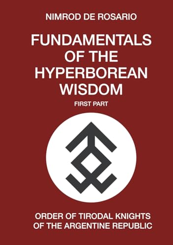 Fundamentals of the Hyperborean Wisdom: First Part by Luis Felipe ...