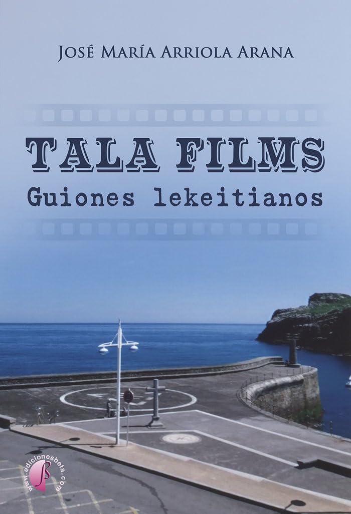 Tala Films. Guiones lekeitianos by José María Arriola Arana | Goodreads