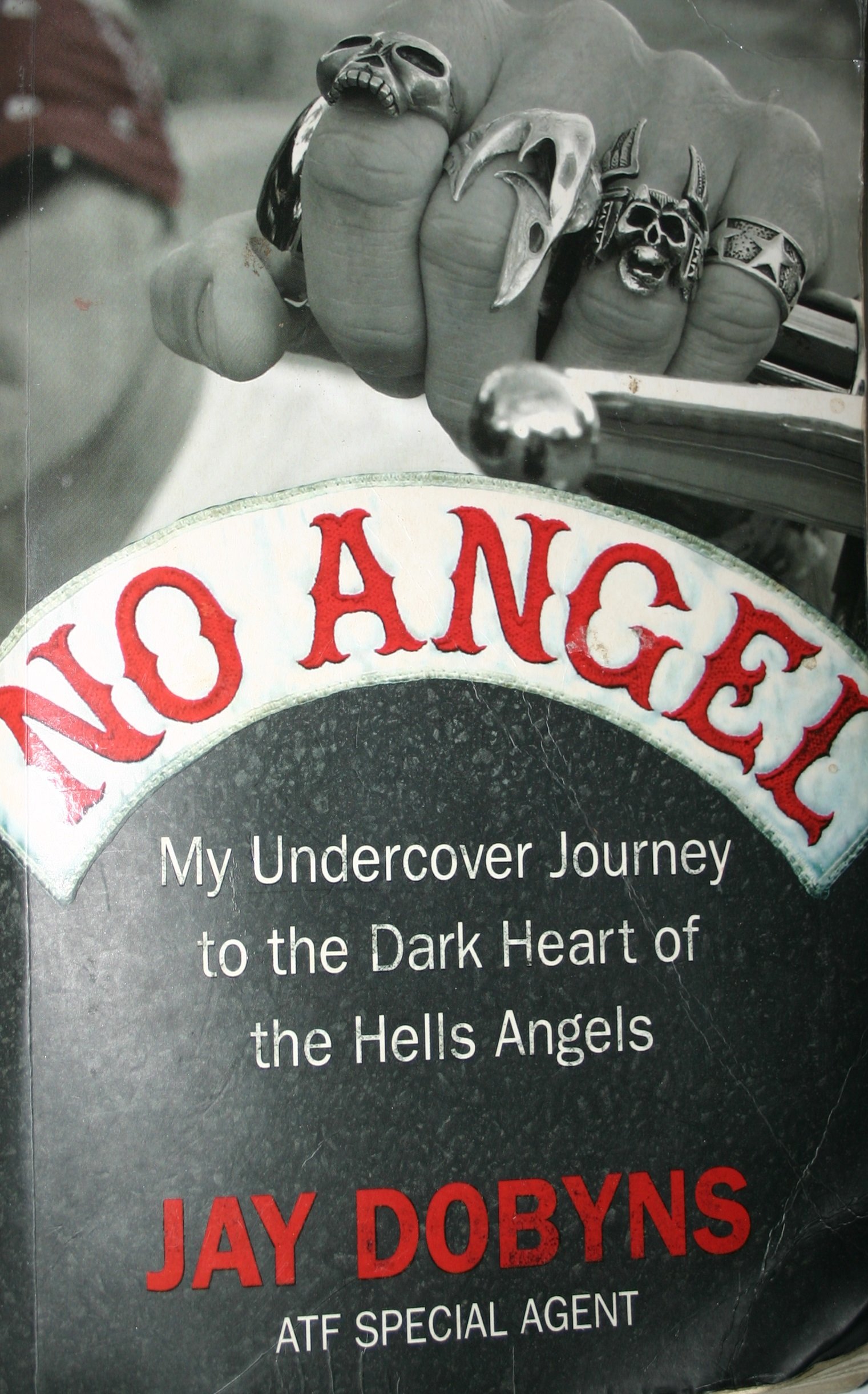 No Angel: My Harrowing Undercover Journey to the Inner Circle of the ...