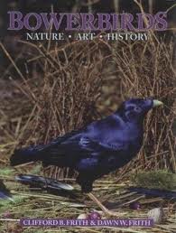 Bowerbirds: Nature, Art & History by Clifford B. Frith | Goodreads