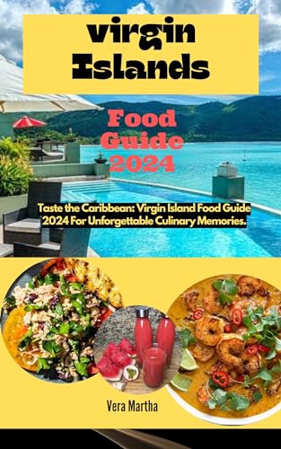 VIRGIN ISLANDS FOOD GUIDE 2024: Taste the Caribbean: Virgin Island Food ...
