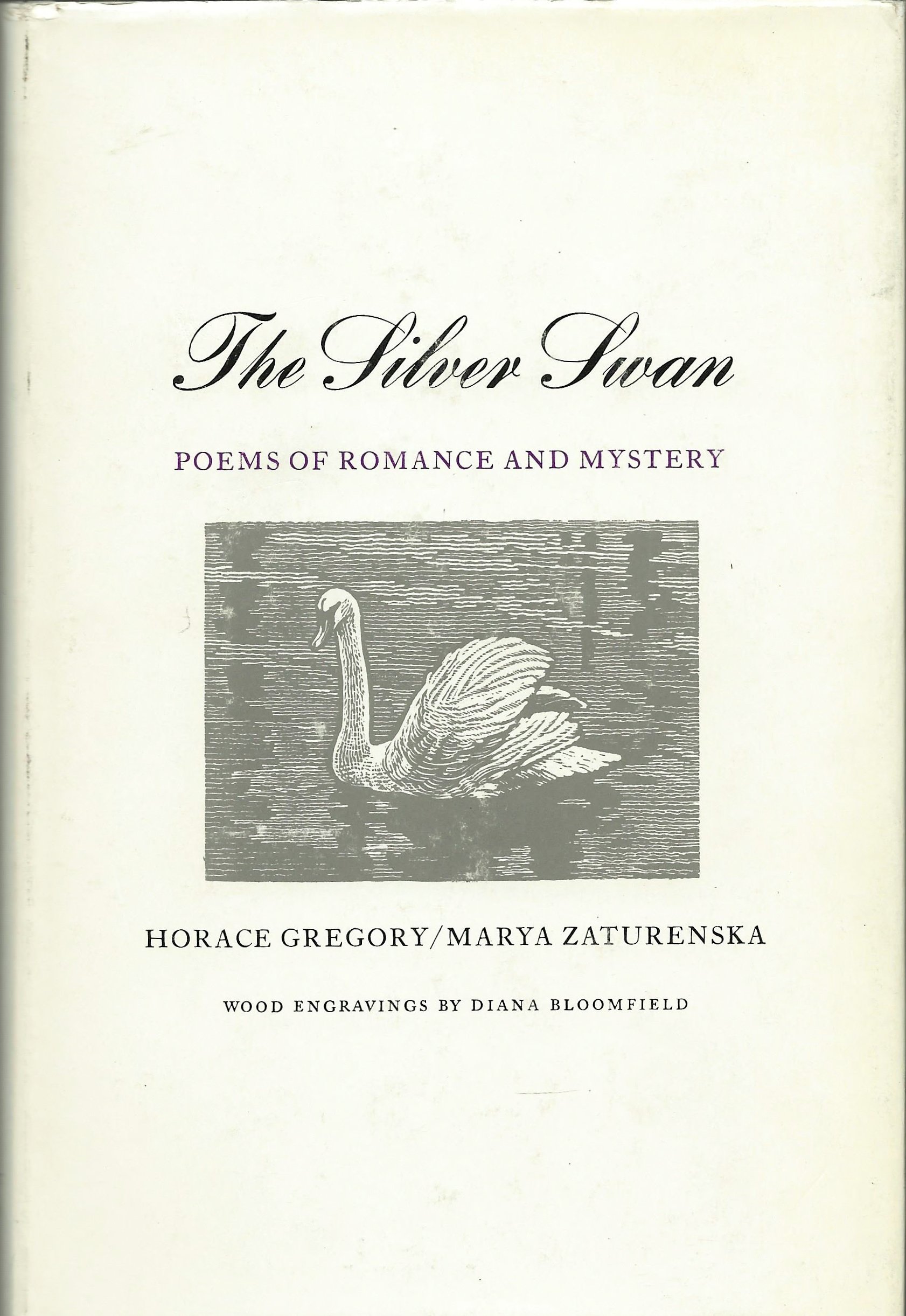 The Silver Swan: Poems of Romance and Mystery by Horace Gregory | Goodreads