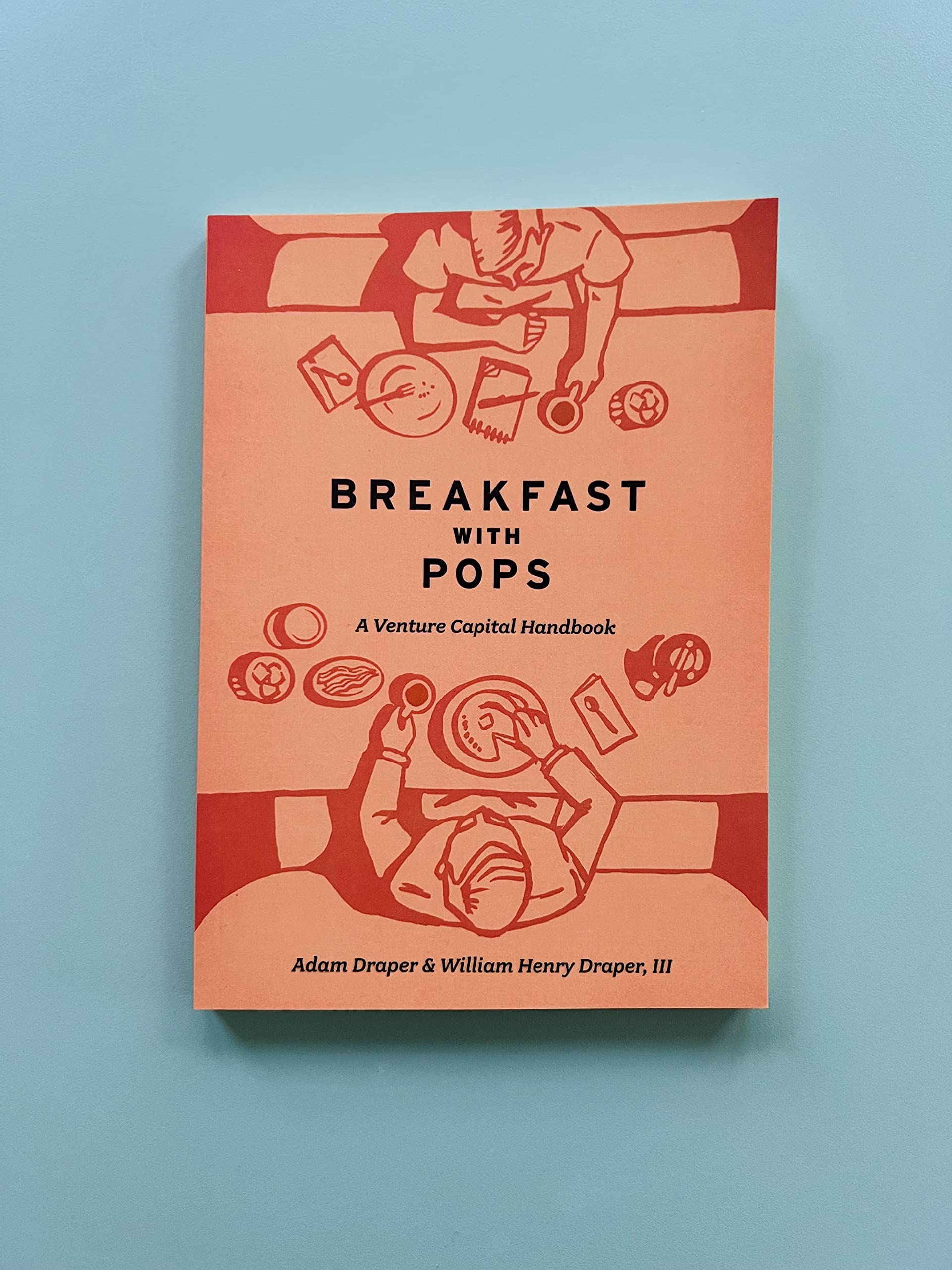 Breakfast With Pops: A Venture Capital Handbook by Adam Draper | Goodreads