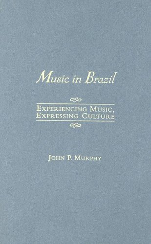 Music in Brazil: Experiencing Music, Expressing Culture Includes CD ...