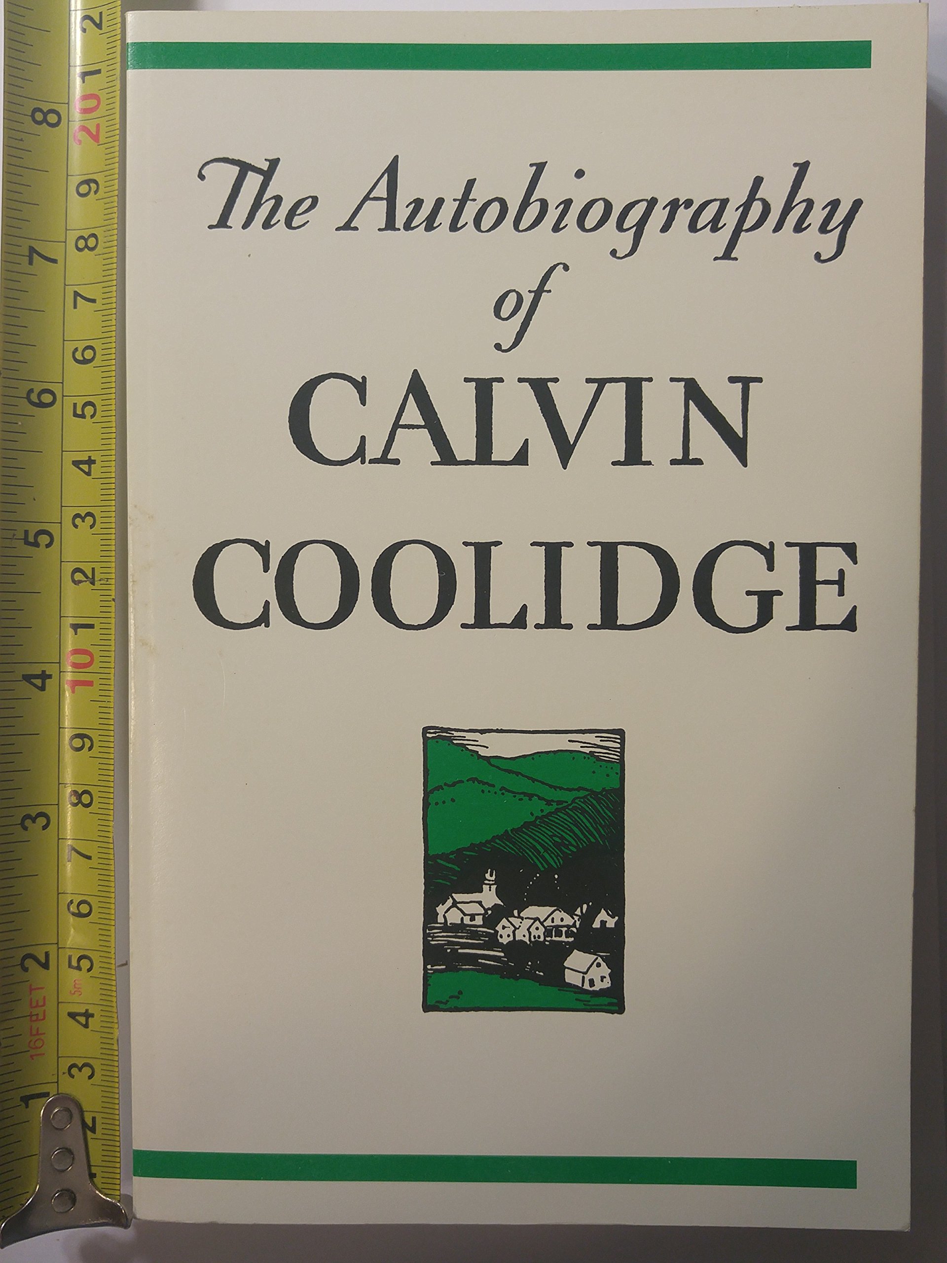 The Autobiography of Calvin Coolidge by Countryman Press | Goodreads