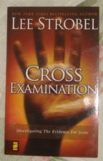 Cross Examination - Investigating the Evidence for Jesus by Lee Strobel ...