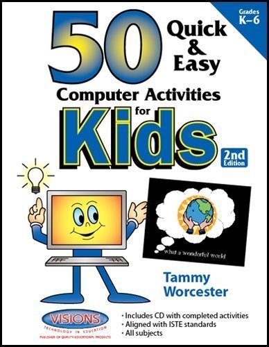 50 Quick & Easy Computer Activities for Kids: 2nd Edition by Tammy ...