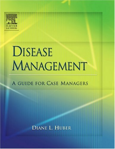 Disease Management: A Guide for Case Managers by Diane Huber by Diane L ...