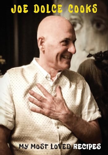 Joe Dolce Cooks - Standard Edition by Joe Dolce | Goodreads