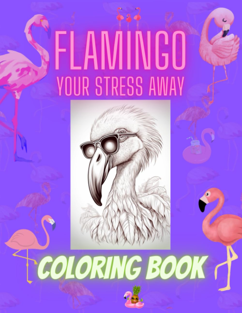 Flamingo Your Stress Away: Flamazing Coloring Book with 40+ single ...