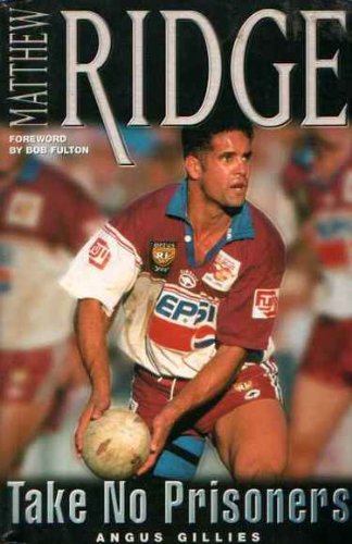 Matthew Ridge: Take No Prisoners by Angus Gillies | Goodreads